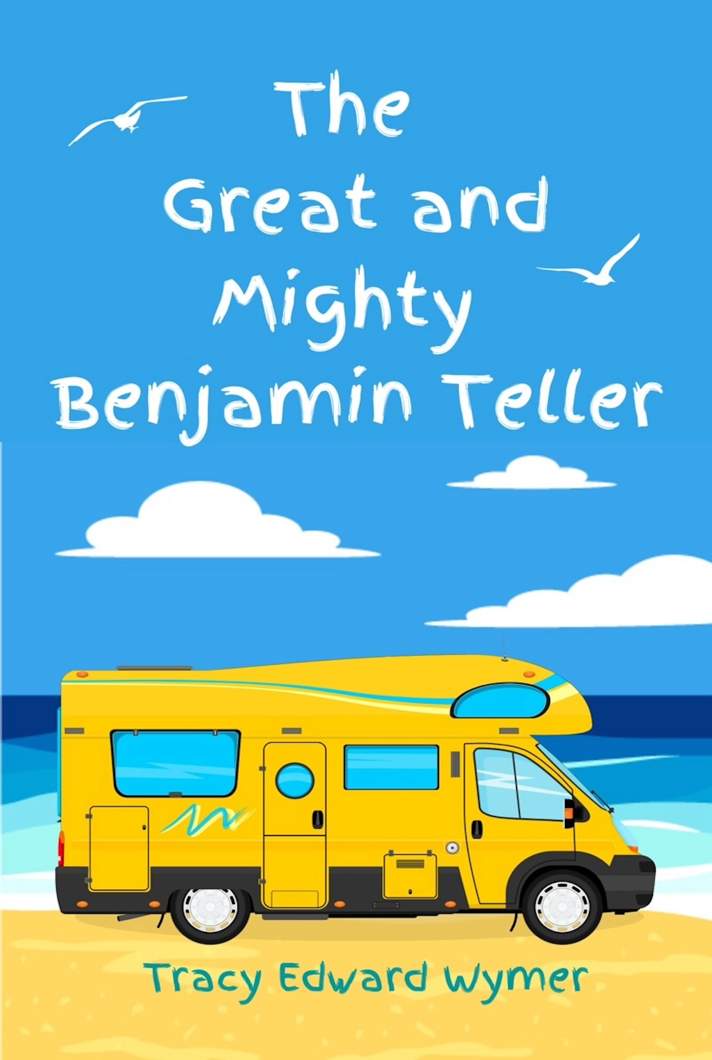 The Great and Mighty Benjamin Teller – TRACY EDWARD WYMER